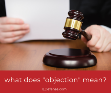 What Does “Objection” Mean in Court? - Skokie IL Criminal Defense