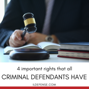 4 Important Rights All Criminal Defendants Have in the U.S. - Skokie IL ...