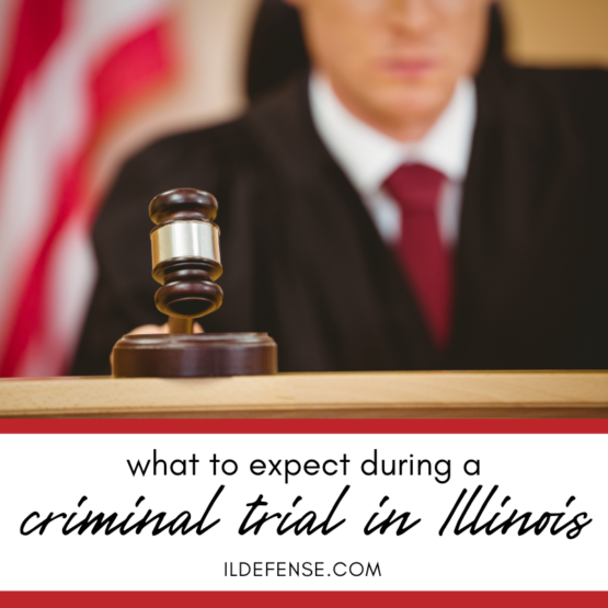 What to Expect During a Criminal Trial in Illinois - Skokie IL Criminal Defense