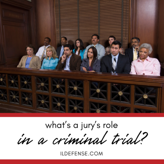 What is a Jury’s Role in a Trial - Skokie IL Criminal Defense