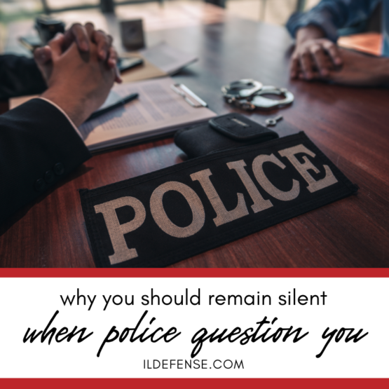 Why You Should Remain Silent if Police Question You - Skokie IL ...