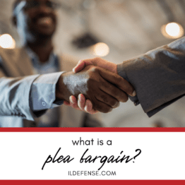 What is a Plea Bargain? - Skokie IL Criminal Defense